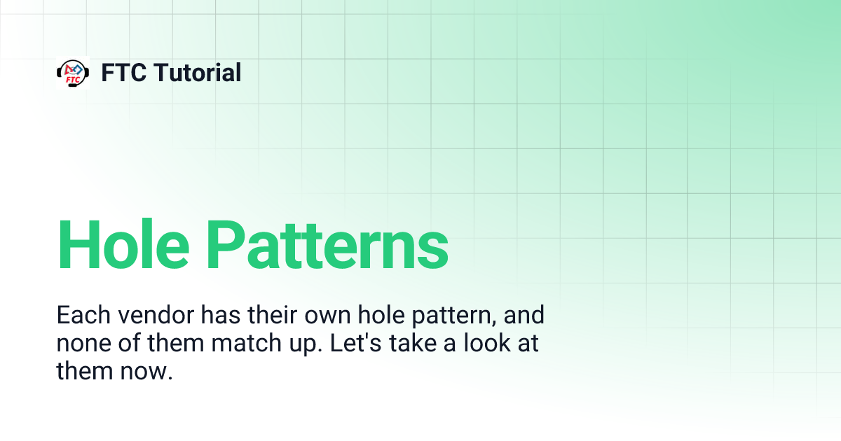 Hole Patterns | FTC Tutorial